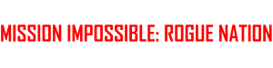 Mission Impossible: Rogue Nation font download - Famous Fonts