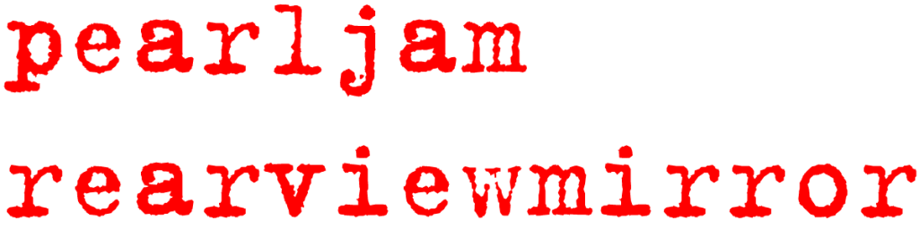 Pearl Jam 'Rearviewmirror' font download - Famous Fonts