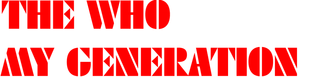 The Who 'My Generation' - Famous Fonts